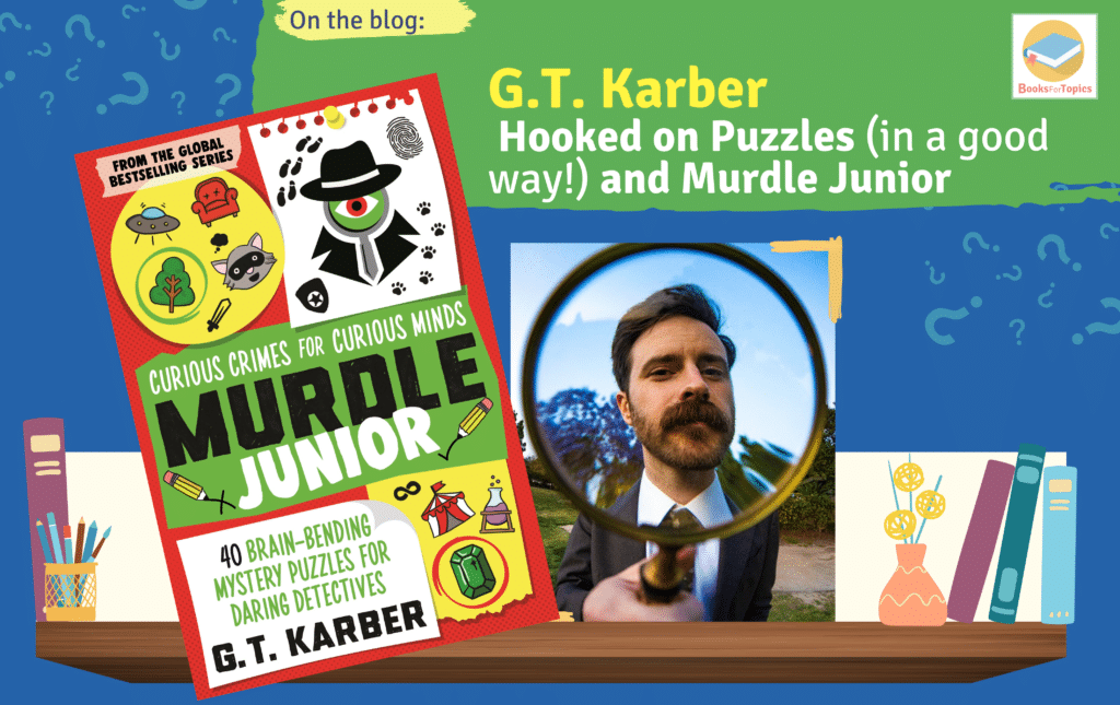 Murdle Junior: Hooked in a Good Way – GT Karber on the BooksForTopics Blog