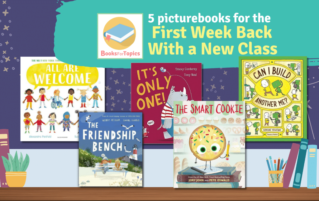 First Week Back: Picturebooks for a New Class on the BooksForTopics Blog