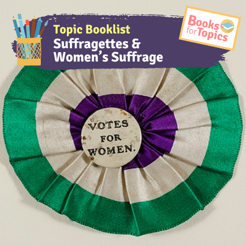 Best Children's Books - Suffragettes and Women's Suffrage Topic