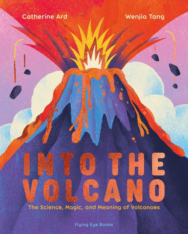 Into the Volcano: The Science, Magic and Meaning of Volcanoes Book Review