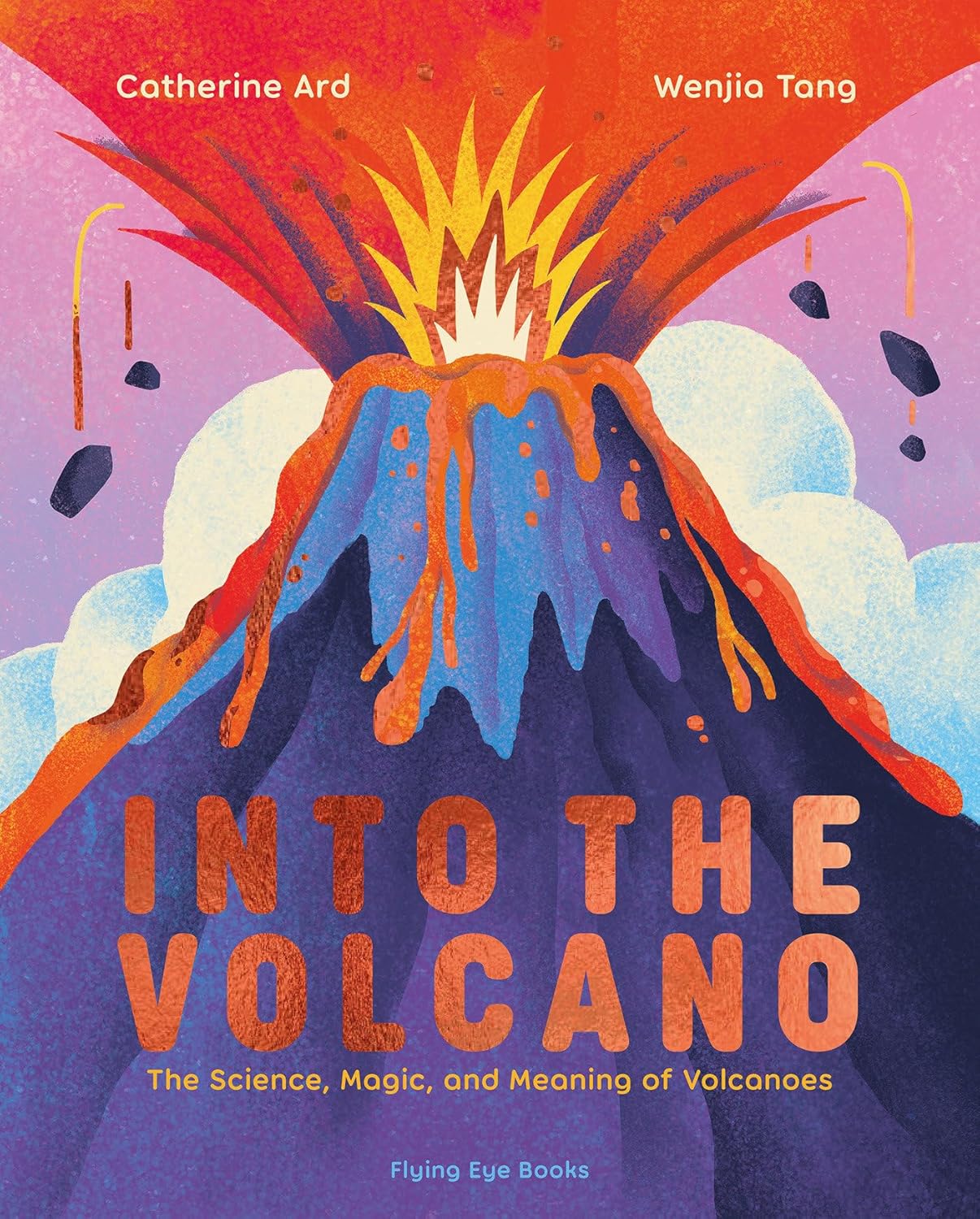 Into the Volcano: The Science, Magic and Meaning of Volcanoes Book Review