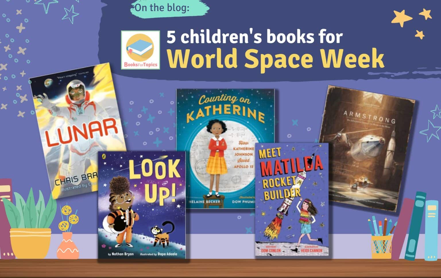 Beyond the Stars: 5 Books for World Space Week on the BooksForTopics Blog